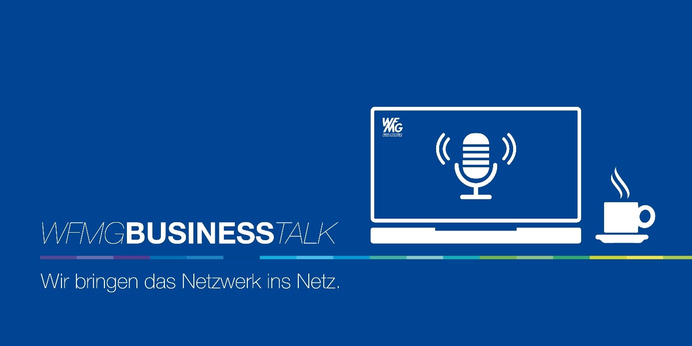 WFMG startet neuen digitalen Business-Talk - Agentur Tillmanns